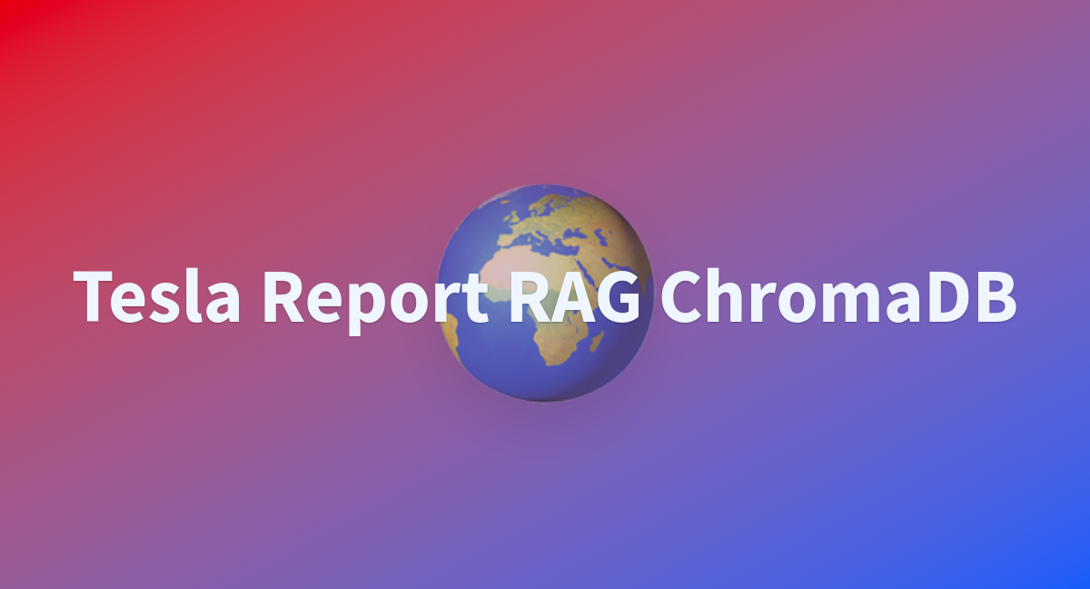 mayankchugh-learning/Tesla-Report-RAG-ChromaDB at main mayankchugh-learning/Tesla-Report-RAG-ChromaDB at main
