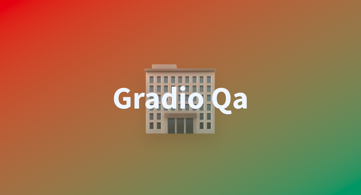 Gradio Qa - a Hugging Face Space by mayankchugh-learning Gradio Qa - a Hugging Face Space by mayankchugh-learning