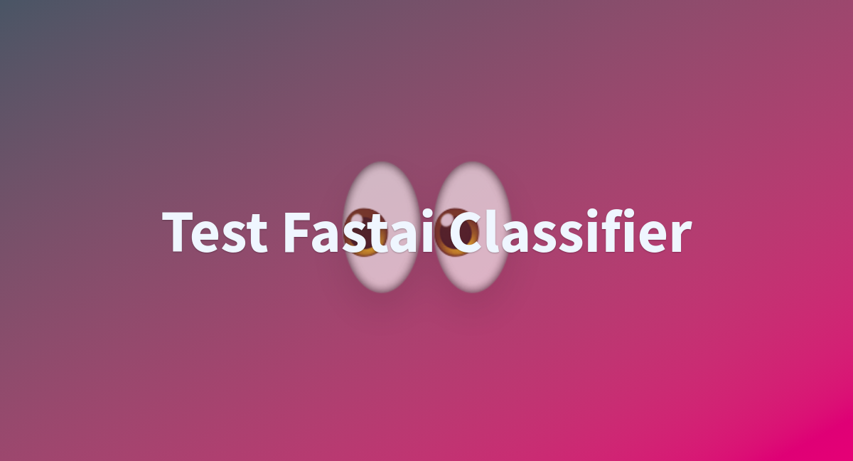 Test Fastai Classifier - a Hugging Face Space by mcampagnolo Test Fastai Classifier - a Hugging Face Space by mcampagnolo