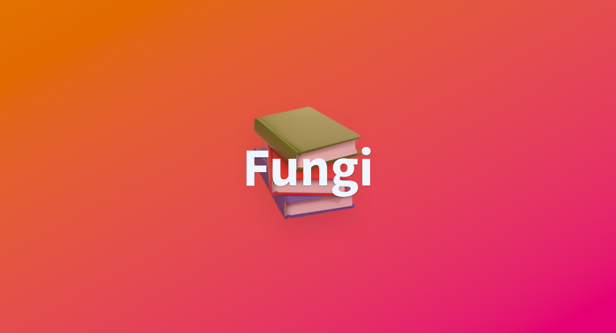 Fungi - a Hugging Face Space by meixnan Fungi - a Hugging Face Space by meixnan