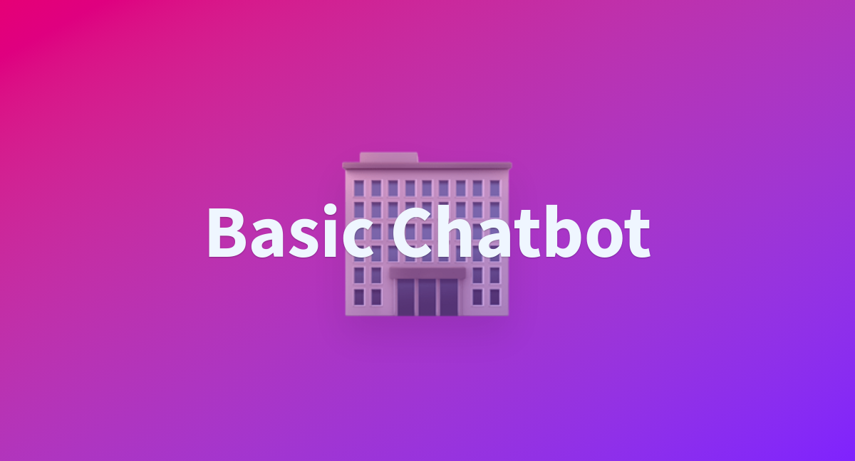 Basic Chatbot - a Hugging Face Space by mertbozkurt Basic Chatbot - a Hugging Face Space by mertbozkurt