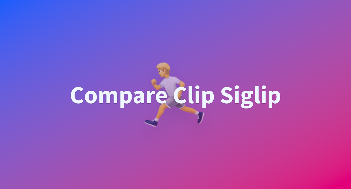 Compare Clip Siglip - a Hugging Face Space by merve Compare Clip Siglip - a Hugging Face Space by merve