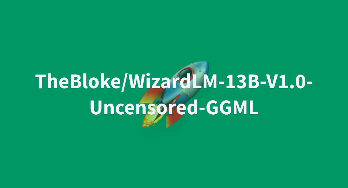 TheBloke/WizardLM-13B-V1.0-Uncensored-GGML - a Hugging Face Space by mikeee TheBloke/WizardLM-13B-V1.0-Uncensored-GGML - a Hugging Face Space by mikeee