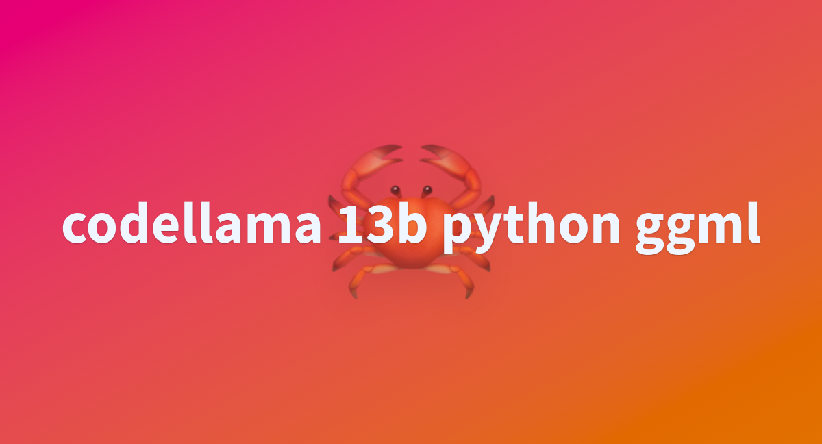 codellama 13b python ggml - a Hugging Face Space by mikeee codellama 13b python ggml - a Hugging Face Space by mikeee
