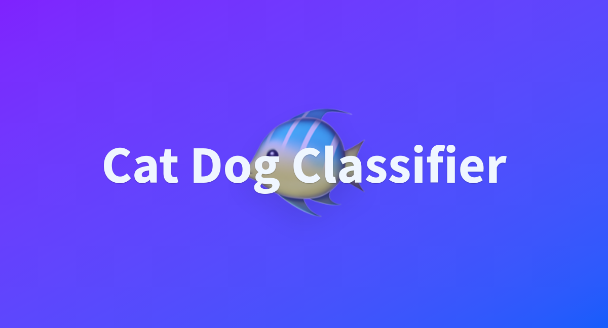 Cat Dog Classifier - a Hugging Face Space by milkoya Cat Dog Classifier - a Hugging Face Space by milkoya