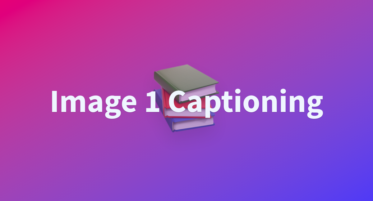 mixcard/image-1-captioning at main mixcard/image-1-captioning at main