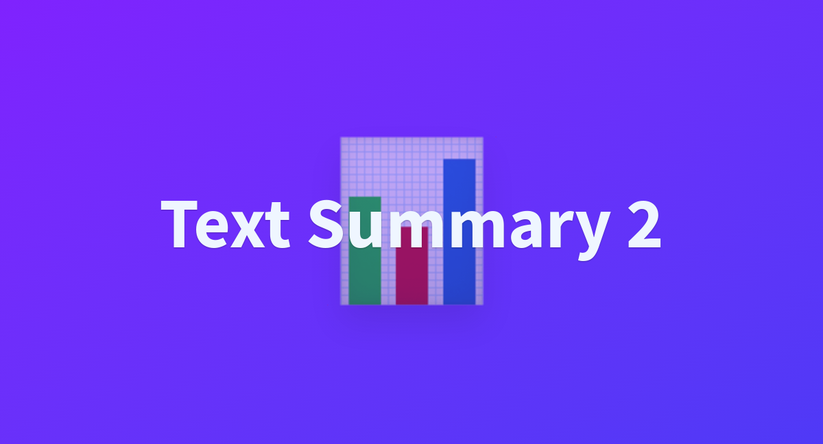 Text Summary 2 - a Hugging Face Space by mixcard Text Summary 2 - a Hugging Face Space by mixcard