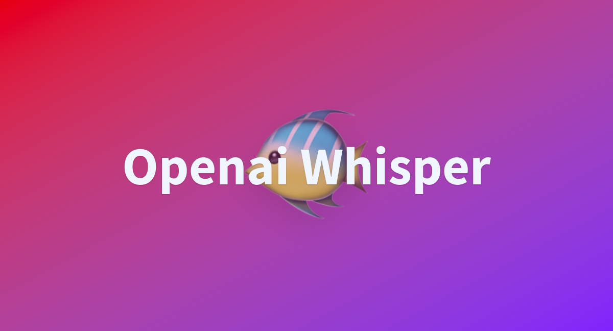 msawant/openai_whisper at main msawant/openai_whisper at main