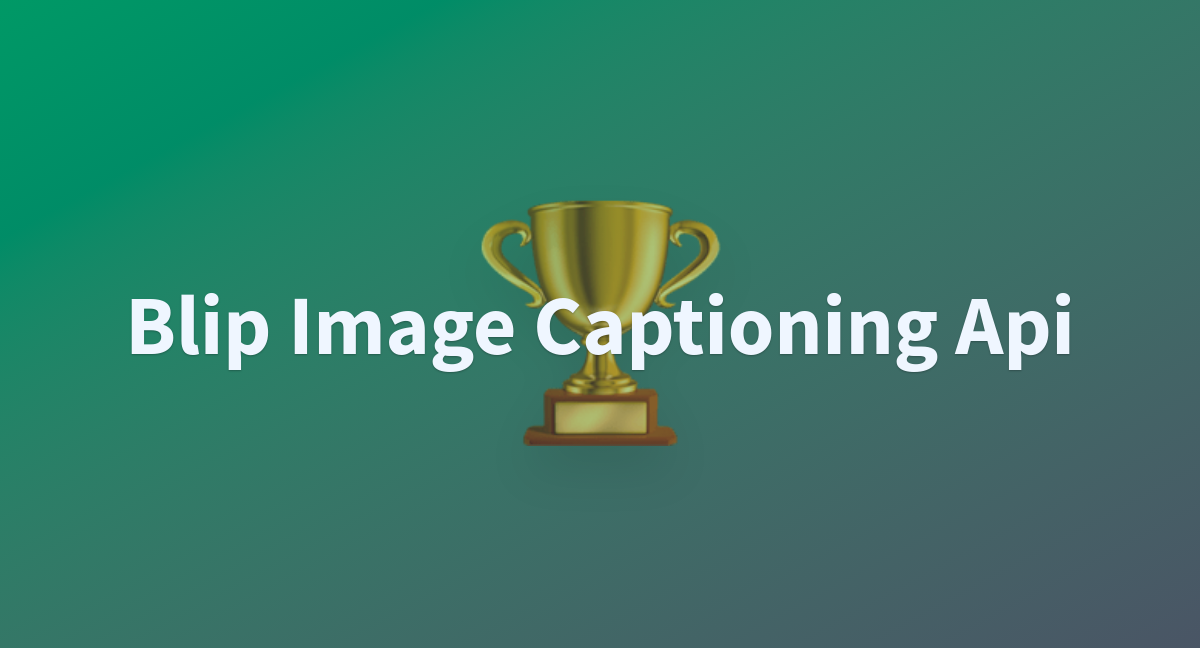 Blip Image Captioning Api - a Hugging Face Space by muhammadIsmail Blip Image Captioning Api - a Hugging Face Space by muhammadIsmail