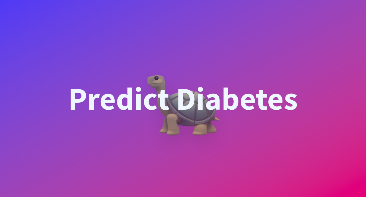 Predict Diabetes - a Hugging Face Space by nailinafarah Predict Diabetes - a Hugging Face Space by nailinafarah