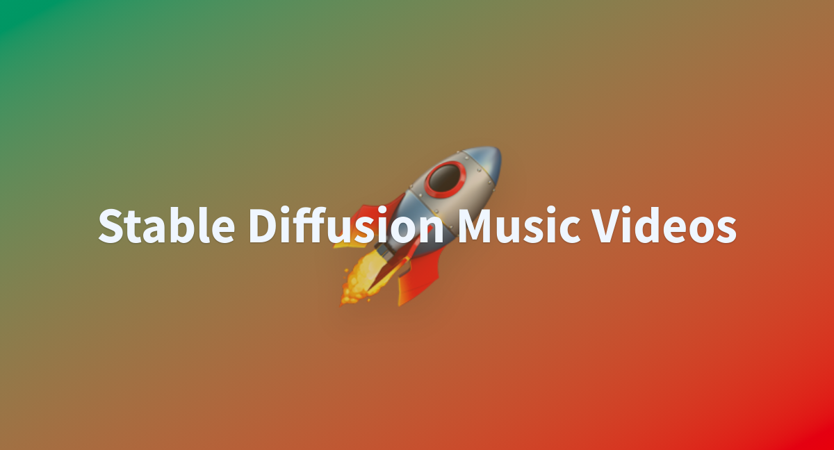 Stable Diffusion Music Videos - a Hugging Face Space by nateraw Stable Diffusion Music Videos - a Hugging Face Space by nateraw
