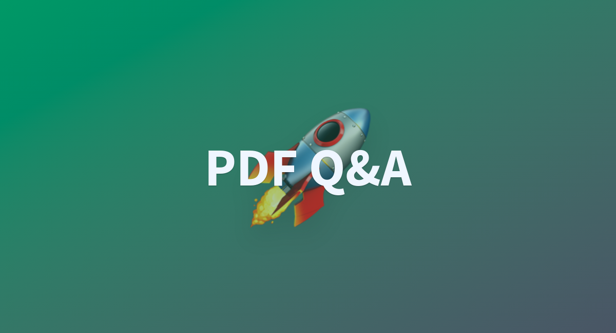 PDF Q&A - a Hugging Face Space by nazikus PDF Q&A - a Hugging Face Space by nazikus