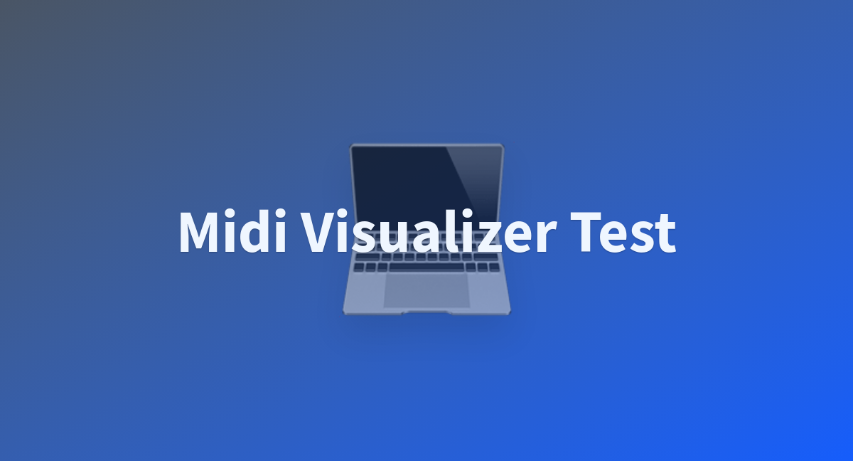 Midi Visualizer Test A Hugging Face Space By Netynet