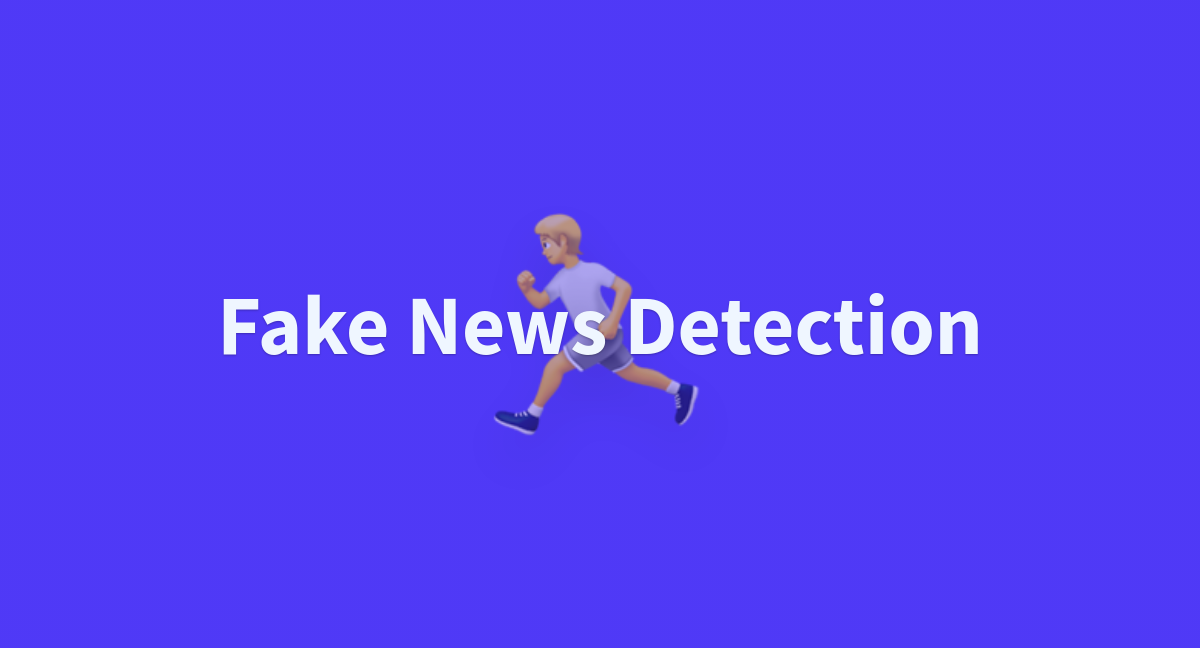 Fake News Detection - a Hugging Face Space by nguynking Fake News Detection - a Hugging Face Space by nguynking