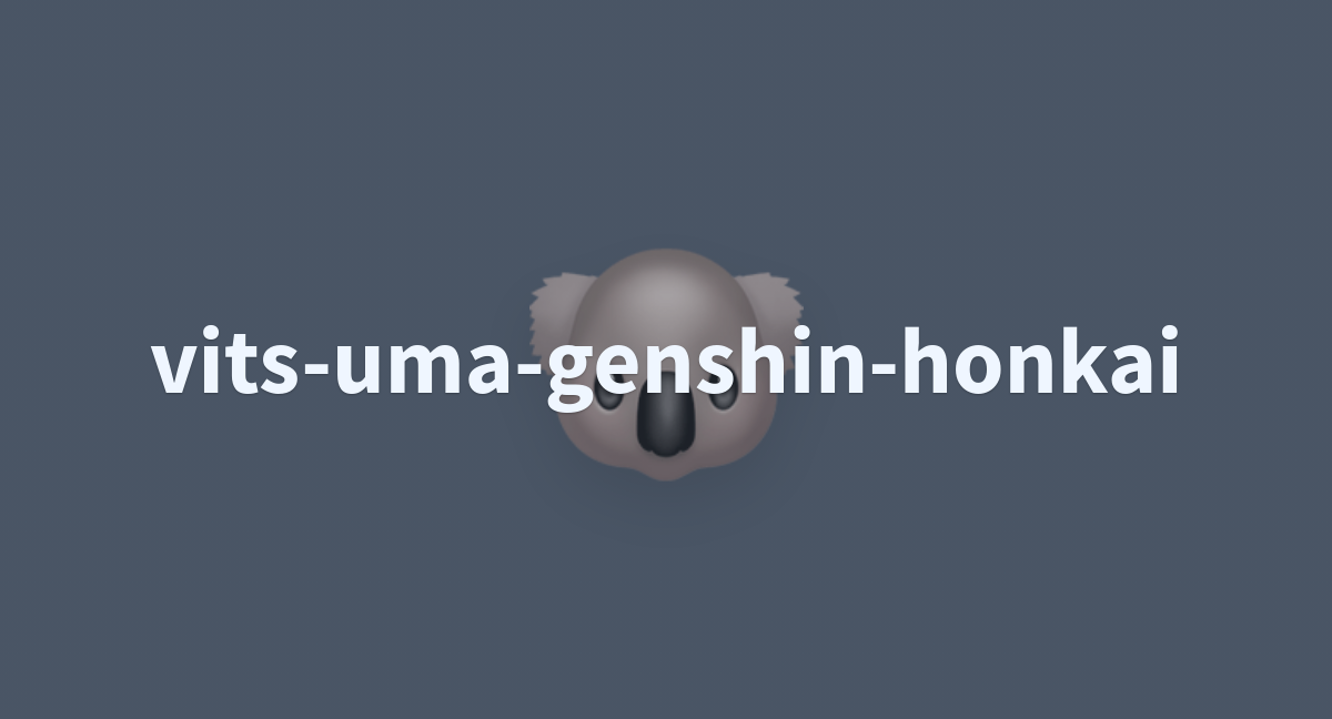 vits-uma-genshin-honkai - a Hugging Face Space by niew vits-uma-genshin-honkai - a Hugging Face Space by niew