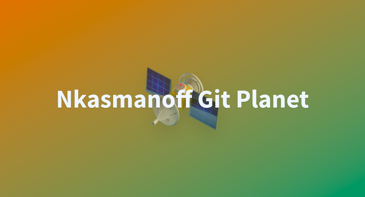 Nkasmanoff Git Planet - a Hugging Face Space by nkasmanoff Nkasmanoff Git Planet - a Hugging Face Space by nkasmanoff