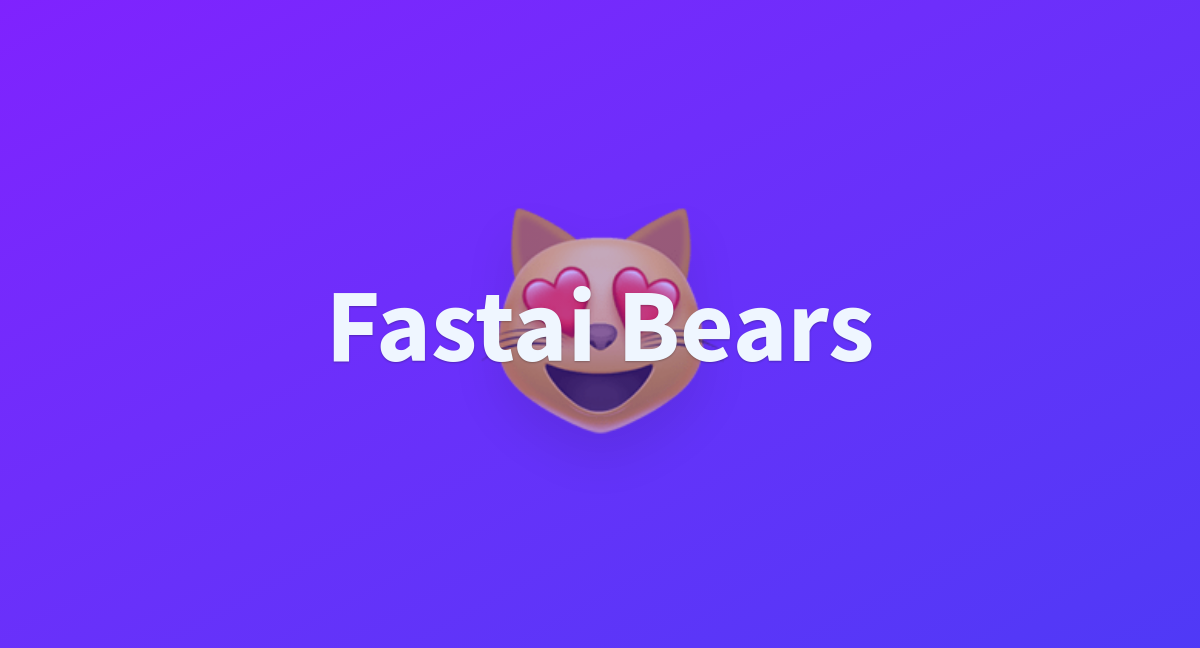 Fastai Bears - a Hugging Face Space by nnaiexps Fastai Bears - a Hugging Face Space by nnaiexps