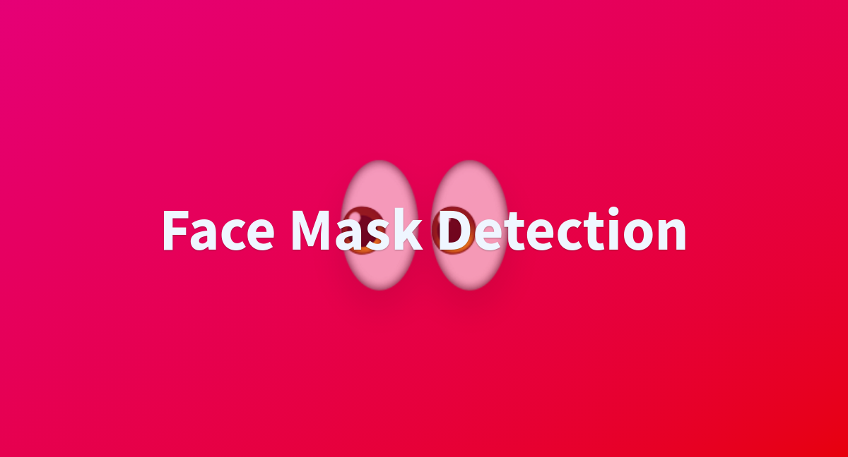 Face Mask Detection A Hugging Face Space By Nobertpr