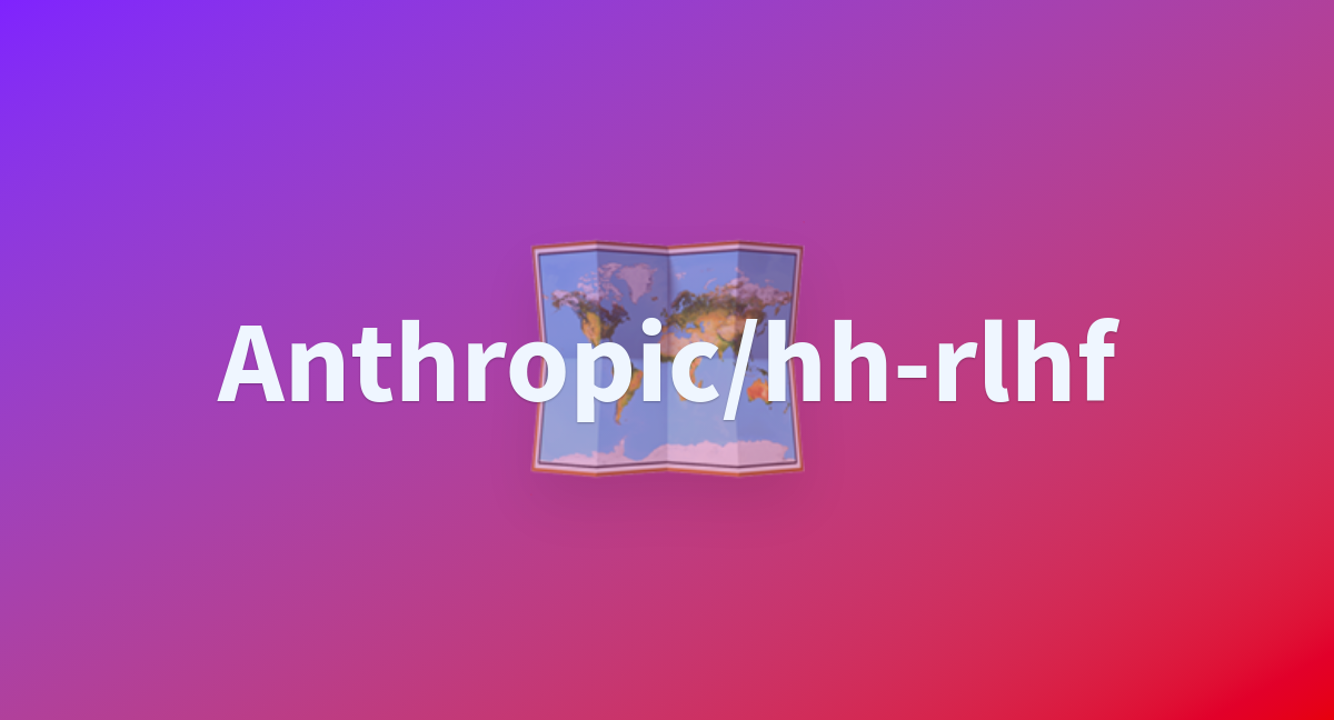 Anthropic/hh-rlhf - a Hugging Face Space by nomic-ai Anthropic/hh-rlhf - a Hugging Face Space by nomic-ai
