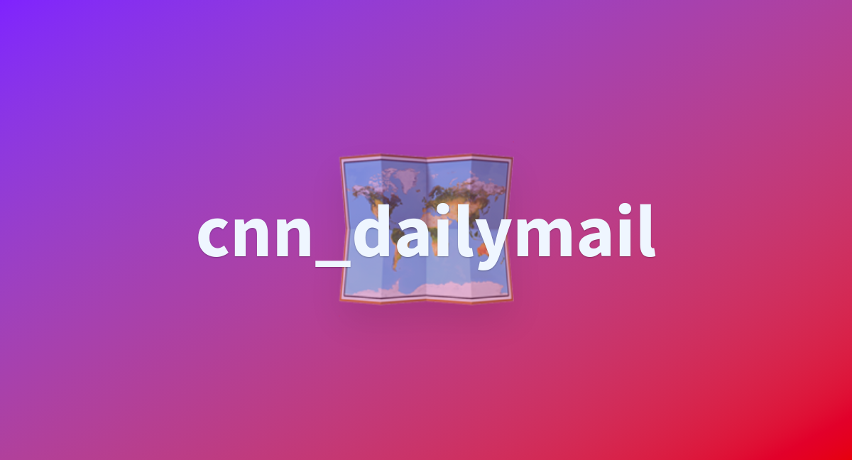 nomic-ai/cnn_dailymail at main nomic-ai/cnn_dailymail at main
