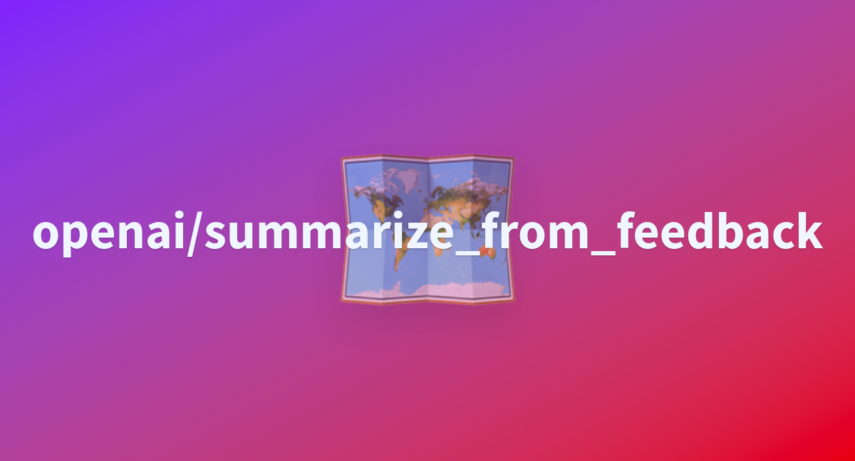 nomic-ai/openai_summarize_from_feedback at main nomic-ai/openai_summarize_from_feedback at main