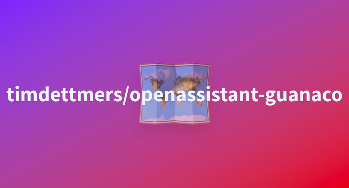 nomic-ai/timdettmers_openassistant-guanaco at main nomic-ai/timdettmers_openassistant-guanaco at main