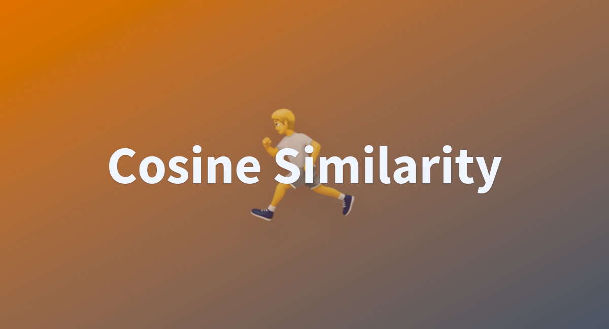 Cosine Similarity - a Hugging Face Space by noncoderexe Cosine Similarity - a Hugging Face Space by noncoderexe