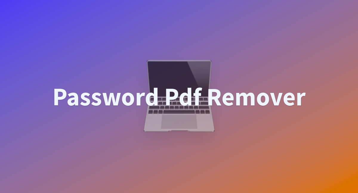 Password Pdf Remover A Hugging Face Space By Nrotem