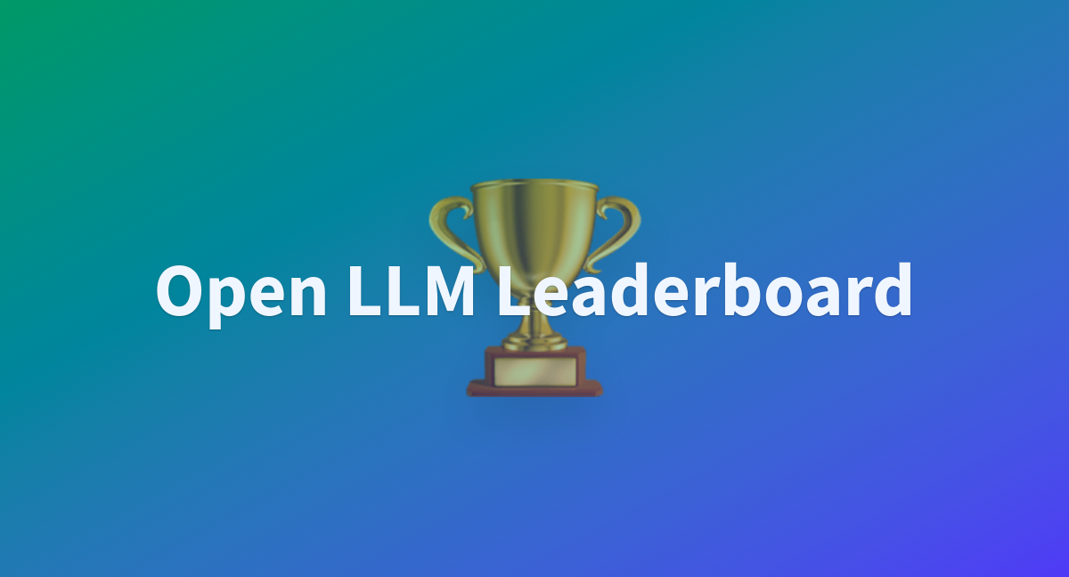 Open LLM Leaderboard - a Hugging Face Space by open-llm-leaderboard-old Open LLM Leaderboard - a Hugging Face Space by open-llm-leaderboard-old