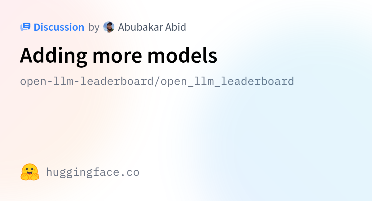 open-llm-leaderboard/open_llm_leaderboard · Adding more models open-llm-leaderboard/open_llm_leaderboard · Adding more models