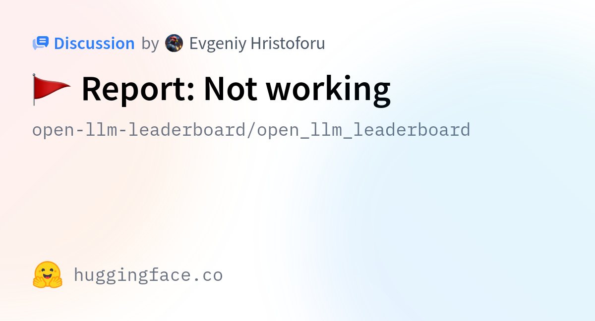 open-llm-leaderboard/open_llm_leaderboard · 🚩 Report: Not working open-llm-leaderboard/open_llm_leaderboard · 🚩 Report: Not working