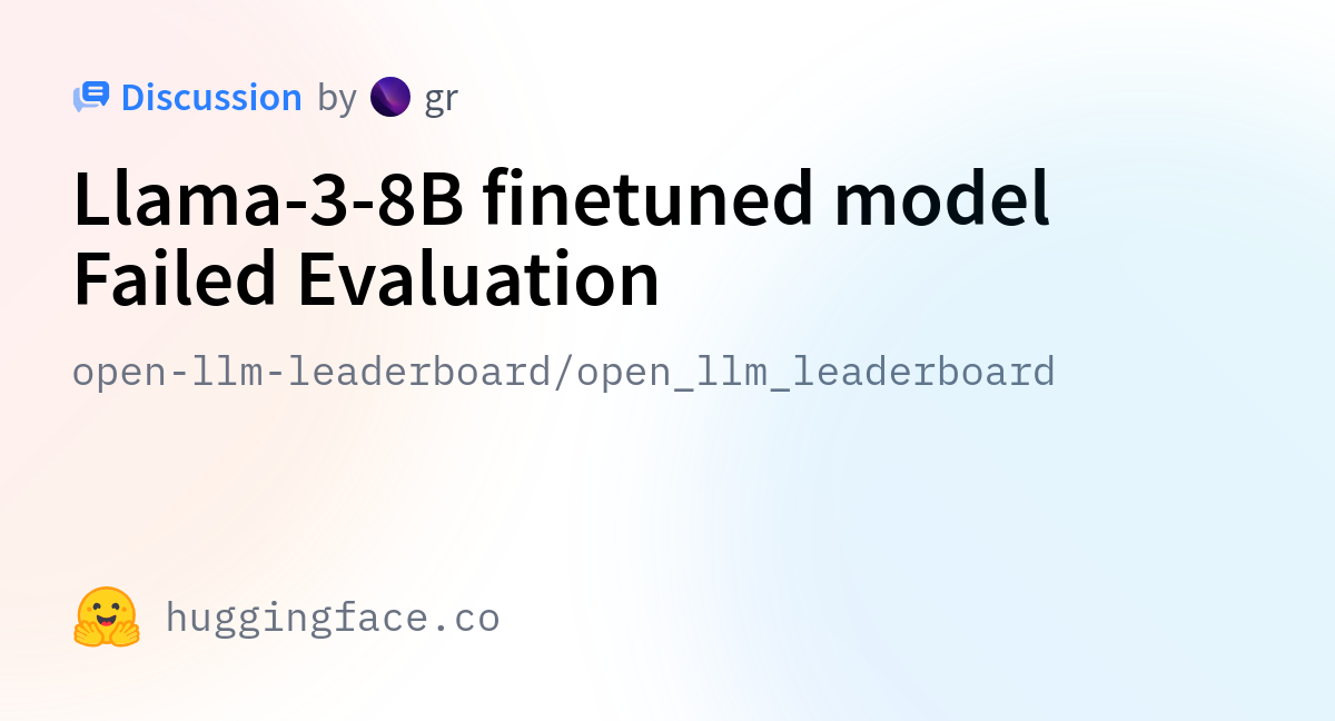 open-llm-leaderboard/open_llm_leaderboard · Llama-3-8B finetuned model ... open-llm-leaderboard/open_llm_leaderboard · Llama-3-8B finetuned model ...