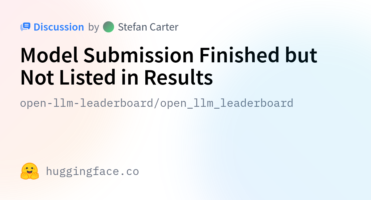 open-llm-leaderboard/open_llm_leaderboard · Model Submission Finished ... open-llm-leaderboard/open_llm_leaderboard · Model Submission Finished ...
