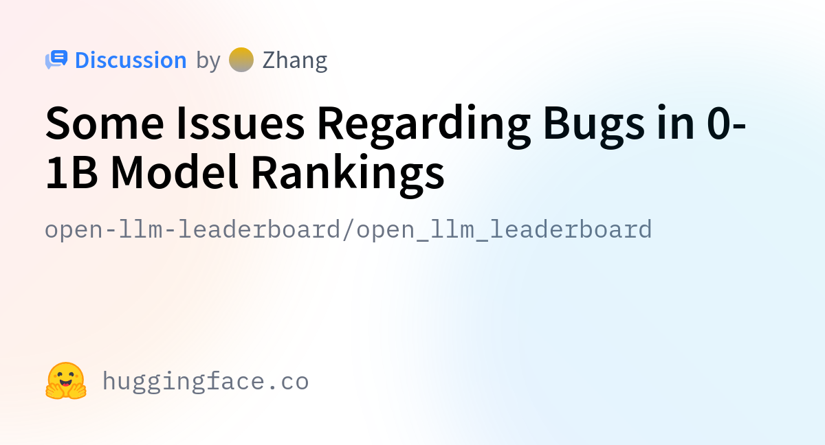 open-llm-leaderboard/open_llm_leaderboard · Some Issues Regarding Bugs ... open-llm-leaderboard/open_llm_leaderboard · Some Issues Regarding Bugs ...