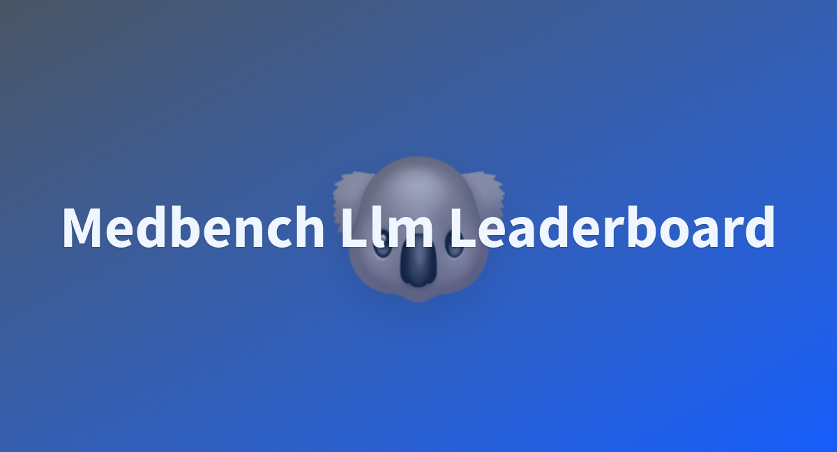 Medbench Llm Leaderboard - a Hugging Face Space by opencompass Medbench Llm Leaderboard - a Hugging Face Space by opencompass