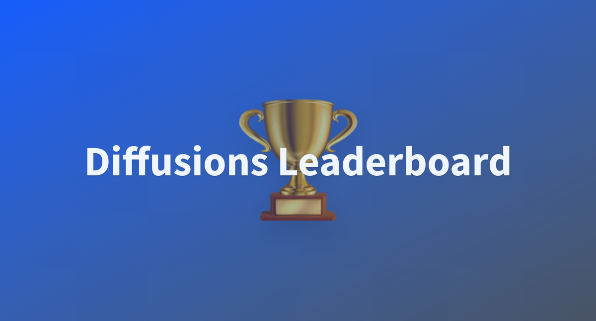 Diffusions Leaderboard - a Hugging Face Space by openskyml Diffusions Leaderboard - a Hugging Face Space by openskyml