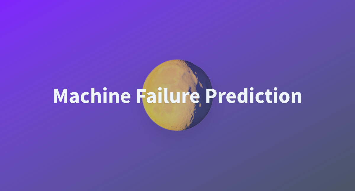 Machine Failure Prediction - a Hugging Face Space by opt456758 Machine Failure Prediction - a Hugging Face Space by opt456758