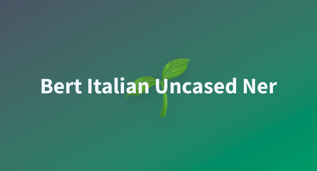 Bert Italian Uncased Ner - a Hugging Face Space by osiria Bert Italian Uncased Ner - a Hugging Face Space by osiria