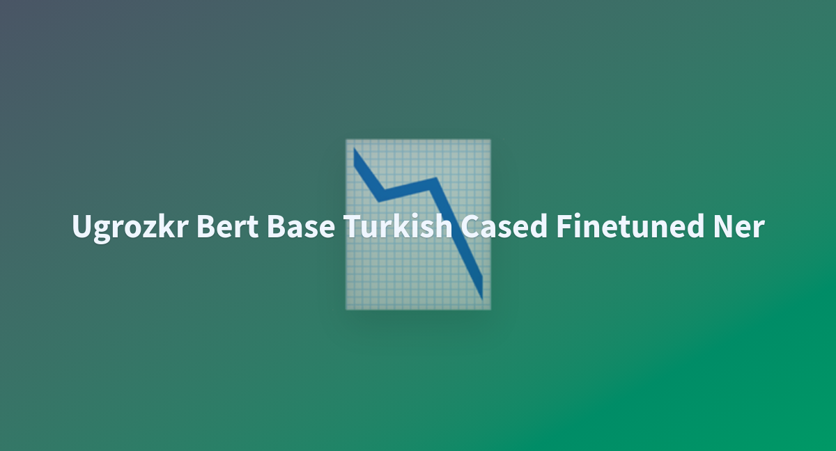 ozgurkrkrt/ugrozkr-bert-base-turkish-cased-finetuned-ner at main ozgurkrkrt/ugrozkr-bert-base-turkish-cased-finetuned-ner at main