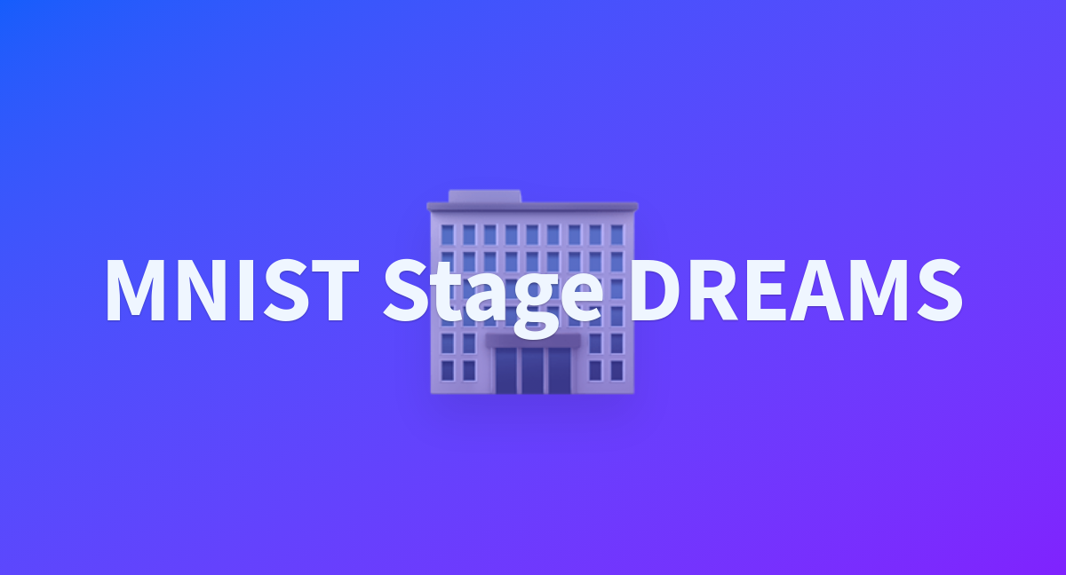MNIST Stage DREAMS - a Hugging Face Space by papasega MNIST Stage DREAMS - a Hugging Face Space by papasega