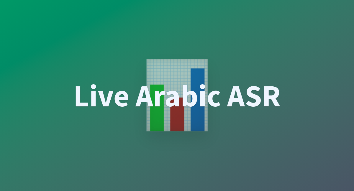 Live Arabic ASR - a Hugging Face Space by papasega Live Arabic ASR - a Hugging Face Space by papasega