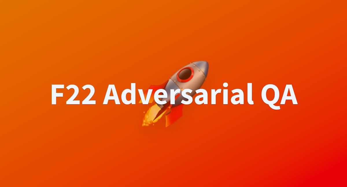 F22 Adversarial QA - a Hugging Face Space by parsi-ai-nlpclass F22 Adversarial QA - a Hugging Face Space by parsi-ai-nlpclass