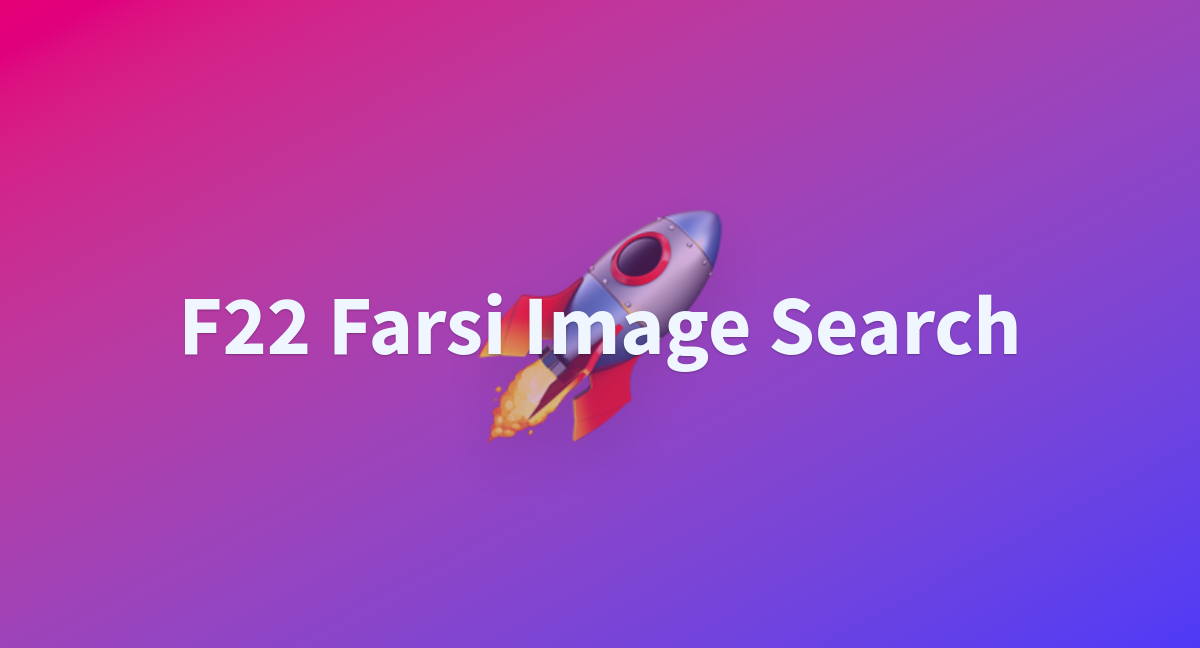 F22 Farsi Image Search - a Hugging Face Space by parsi-ai-nlpclass F22 Farsi Image Search - a Hugging Face Space by parsi-ai-nlpclass