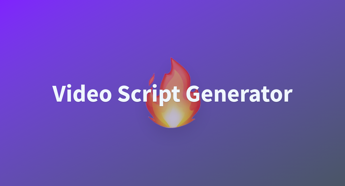 Video Script Generator - a Hugging Face Space by paulwong888 Video Script Generator - a Hugging Face Space by paulwong888