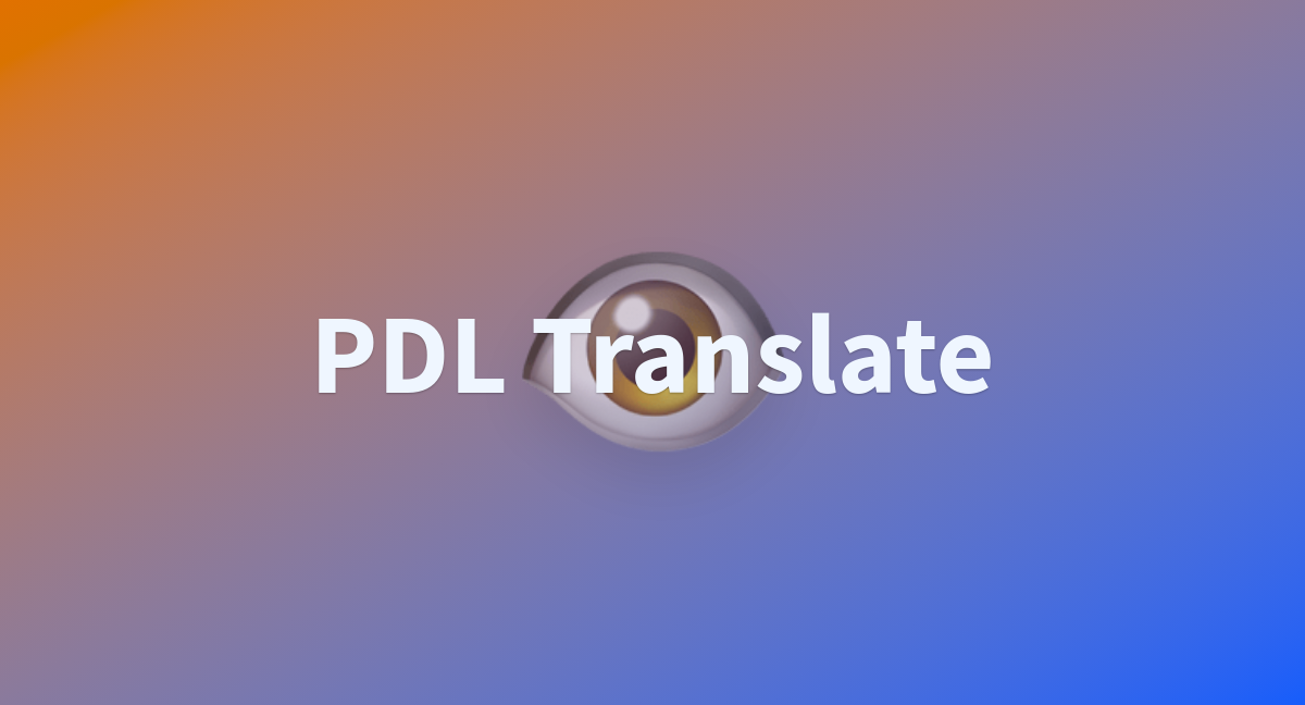 PDL Translate - a Hugging Face Space by pdltiet PDL Translate - a Hugging Face Space by pdltiet