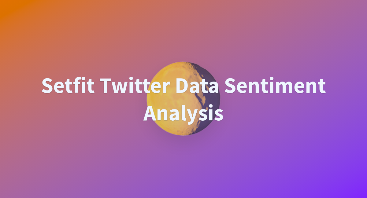 app.py · pikaduck/setfit-twitter-data-sentiment-analysis at main app.py · pikaduck/setfit-twitter-data-sentiment-analysis at main