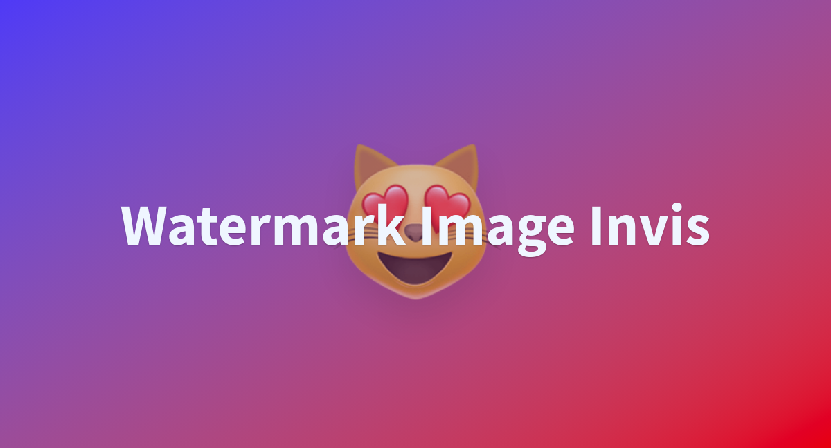 Watermark Image Invis - a Hugging Face Space by portal Watermark Image Invis - a Hugging Face Space by portal