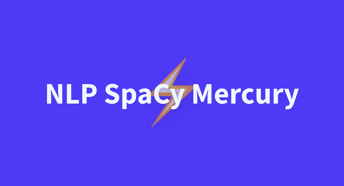 pplonski/NLP-SpaCy-Mercury at main pplonski/NLP-SpaCy-Mercury at main