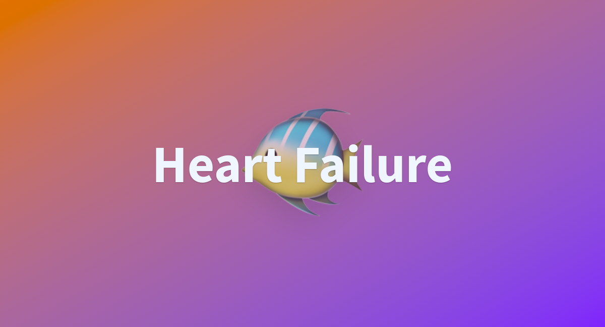 Heart Failure - a Hugging Face Space by pram2601 Heart Failure - a Hugging Face Space by pram2601