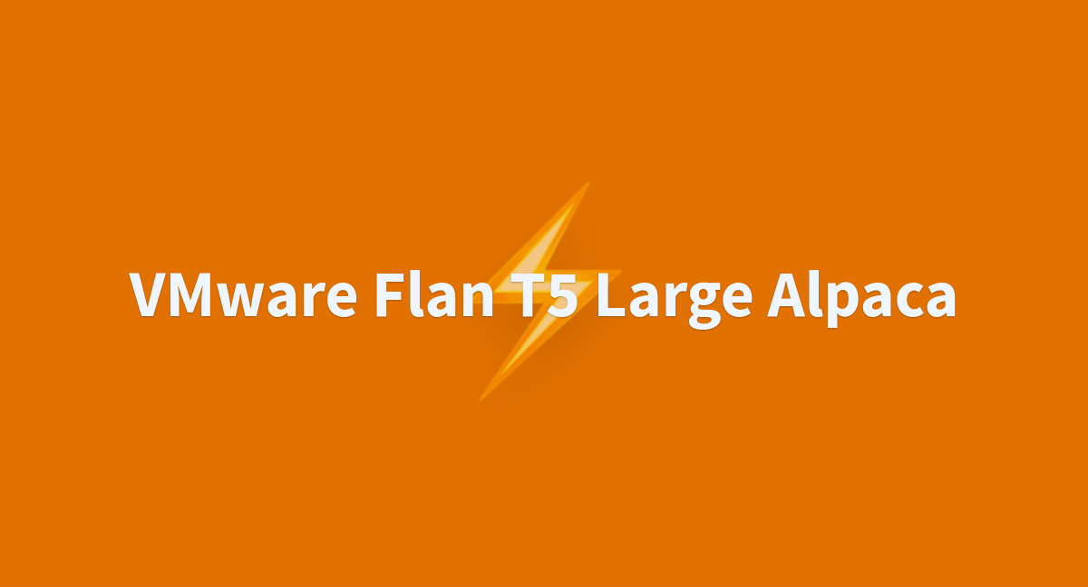 VMware Flan T5 Large Alpaca - a Hugging Face Space by priya741 VMware Flan T5 Large Alpaca - a Hugging Face Space by priya741